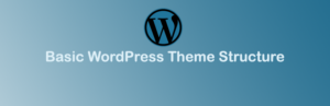 Basic WordPress Theme Structure | Marjun.net